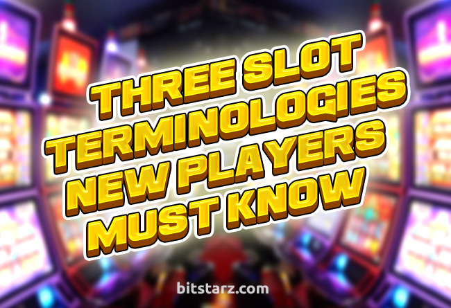 Three Slot Terms New Players Must Know - Bitstarz Blog