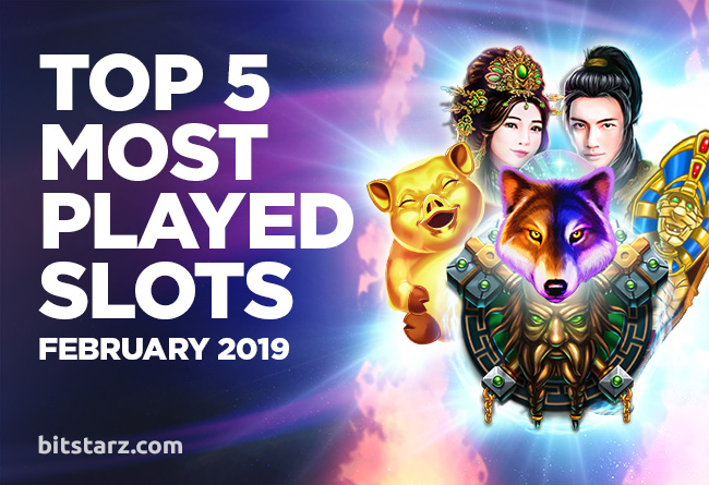 Top 5 Most Played Slots - February 2019 - Bitstarz News